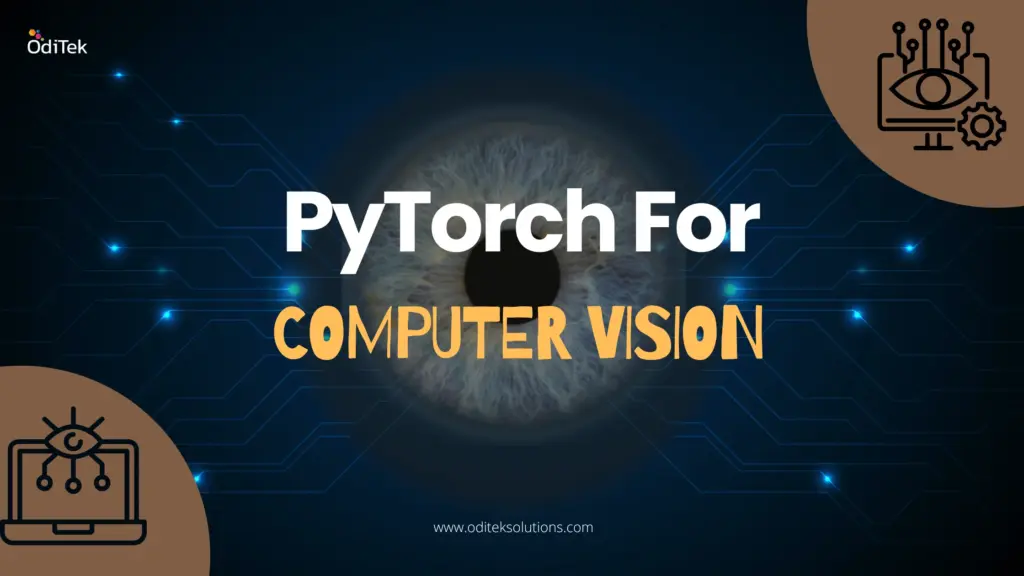PyTorch for Computer Vision| PyTorch Computer Vision